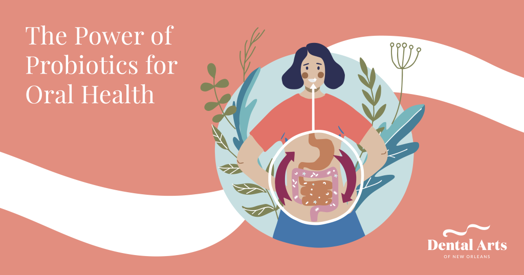 The Power of Probiotics for Oral Health – Dental Arts NOLA